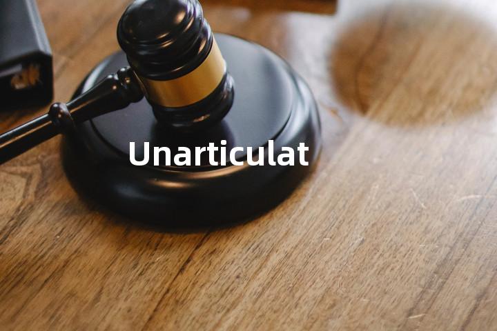 Unarticulate的意思,Unarticulate的音标怎么读 - 3325英语网